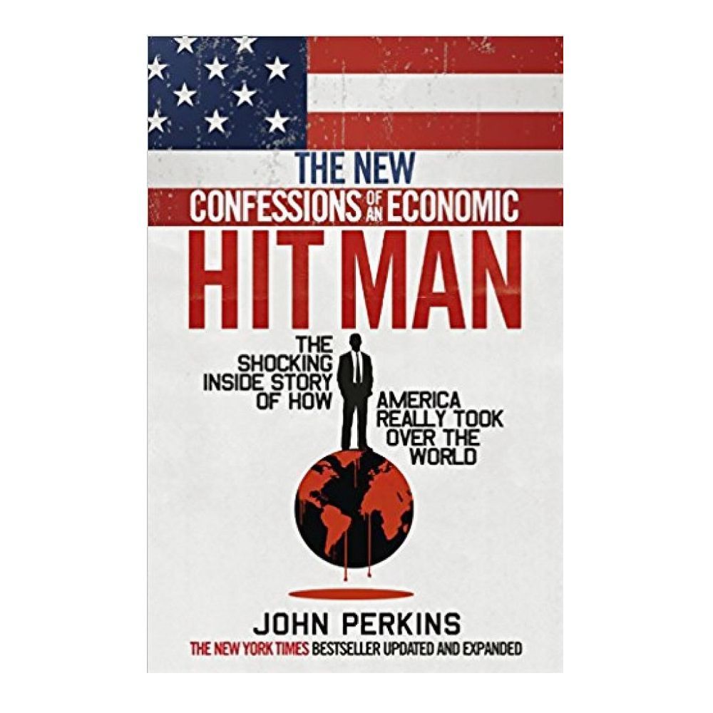 Order The New Confessions of an Economic Hit Man Book Online at Special ...